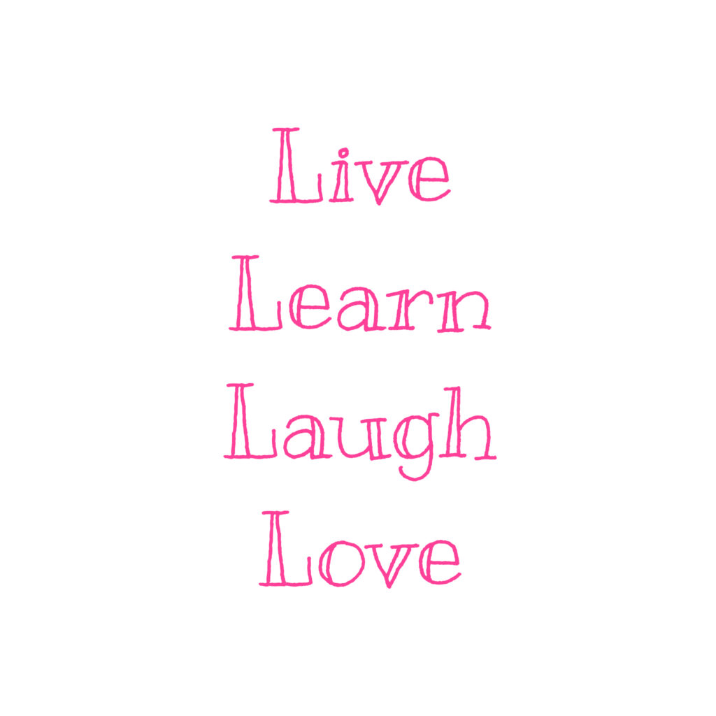 Live Learn Laugh Love について | livelearnlaughlove
